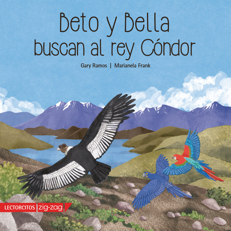 Beto y Bella buscan al rey Cóndor - Gary Ramos – Libry.cl
